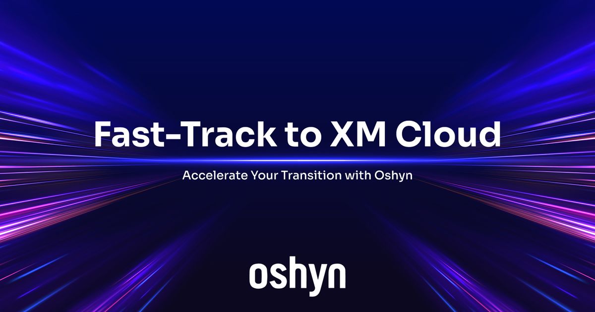 Oshyn Fast-Track to XM Cloud