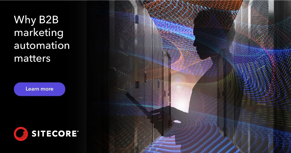 Why B2B Marketing Automation Matters | Sitecore
