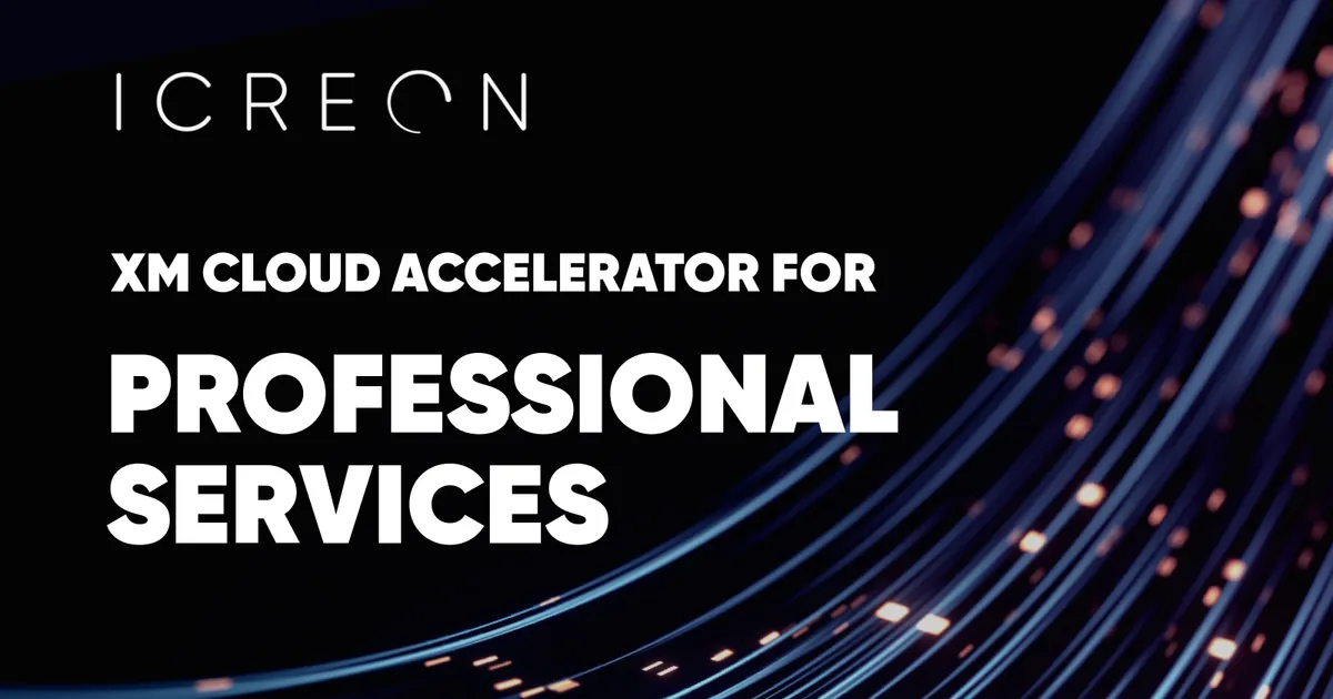 Icreon XM Cloud Accelerator for Professional Services