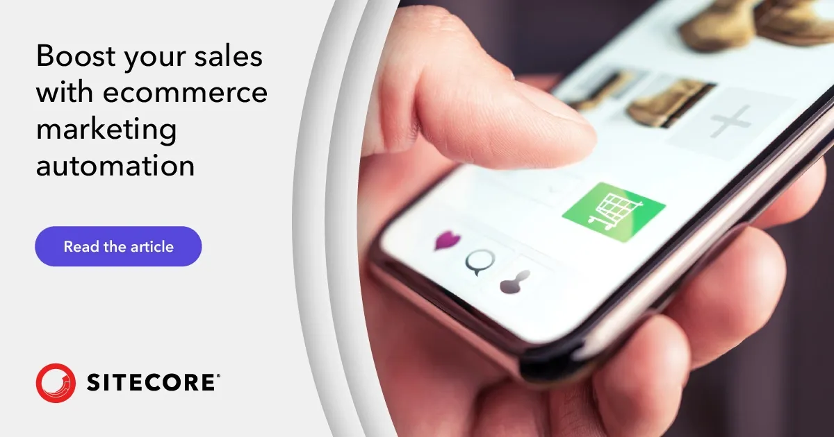 Boost Your Sales with Ecommerce Marketing Automation | Sitecore