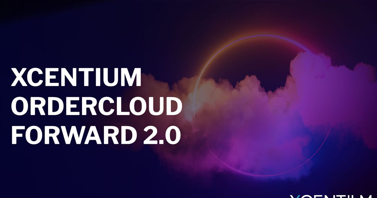 XCentium OrderCloud Forward 2.0